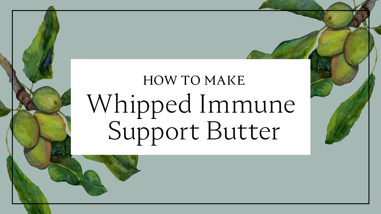 How to Make Whipped Immune Support Butter - Aromahead